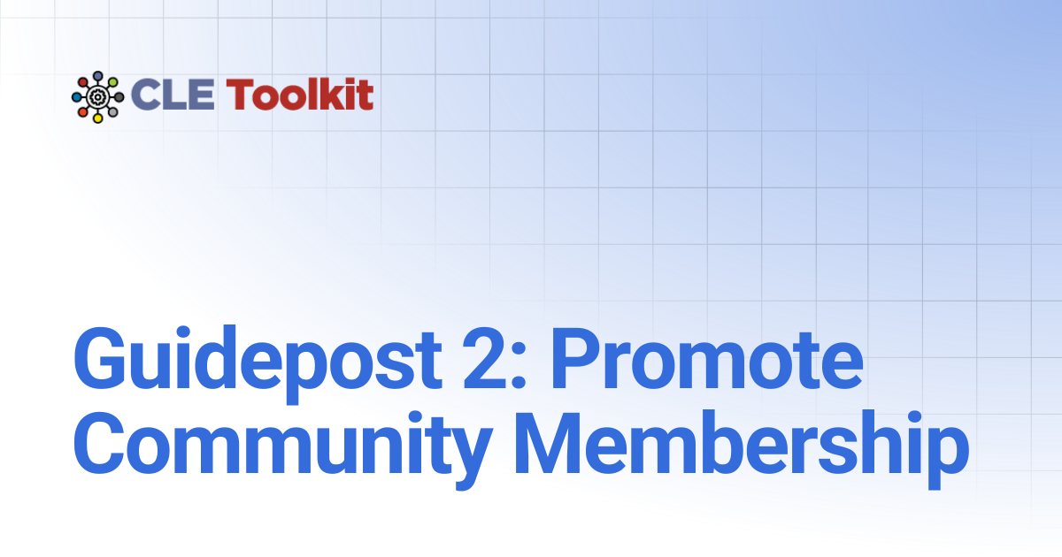 Guidepost 2: Promote Community Membership | CLE-Toolkit