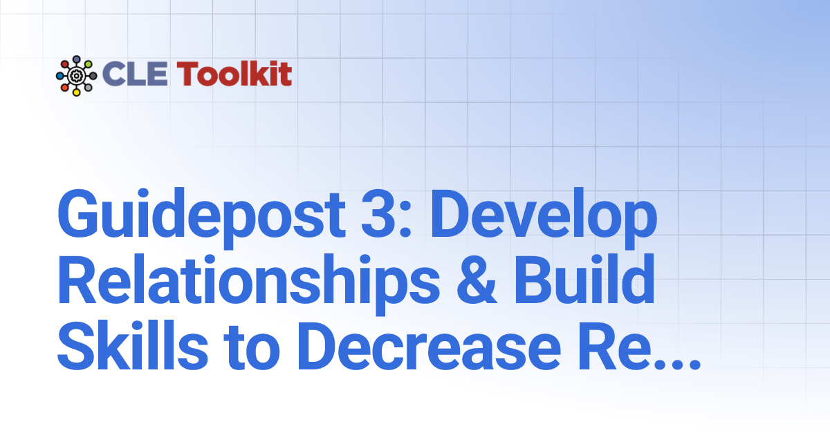 Guidepost 3: Develop Relationships & Build Skills to Decrease Reliance on Paid Supports | CLE ...